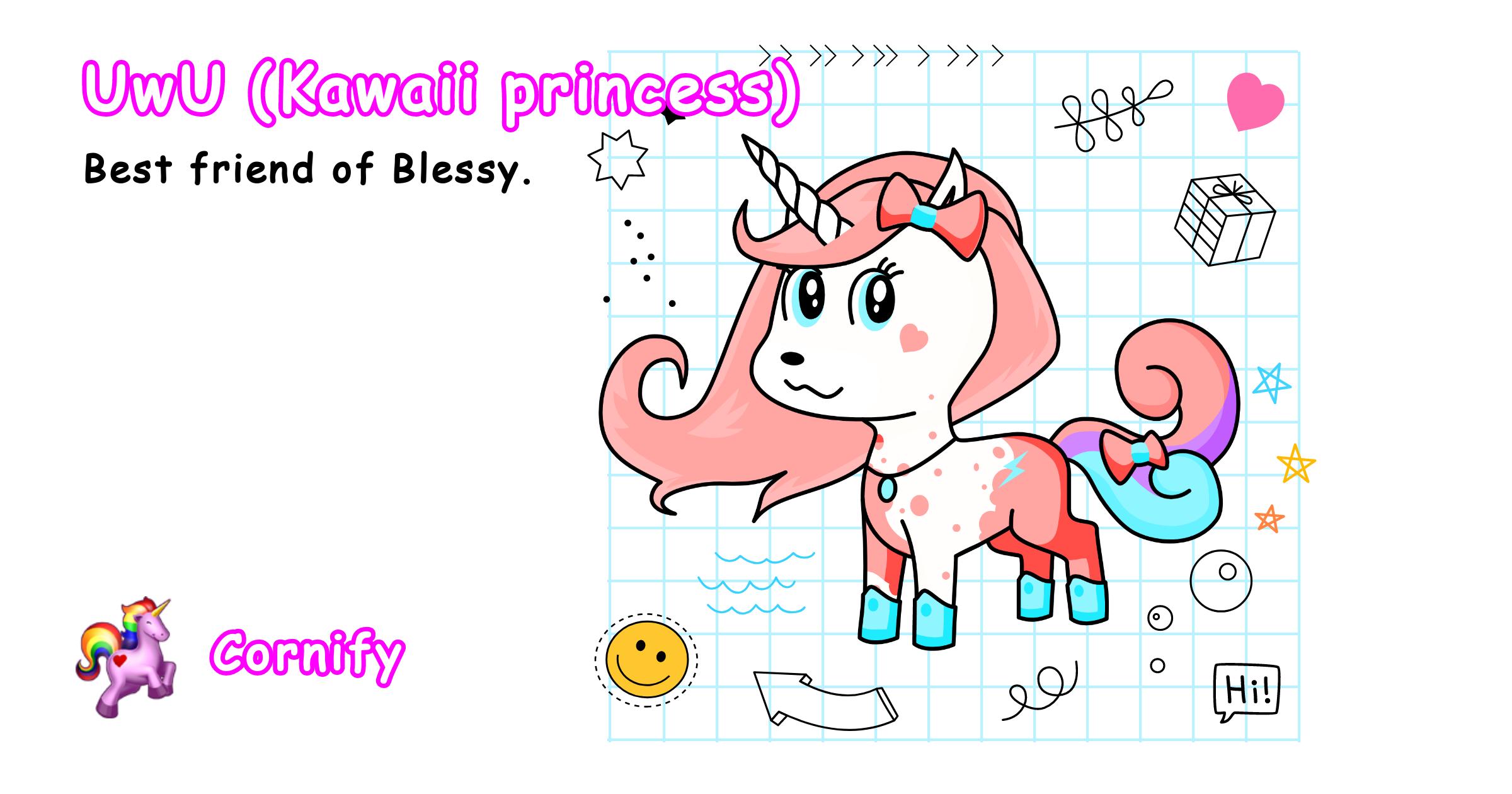 UwU (Kawaii princess) the unicorn