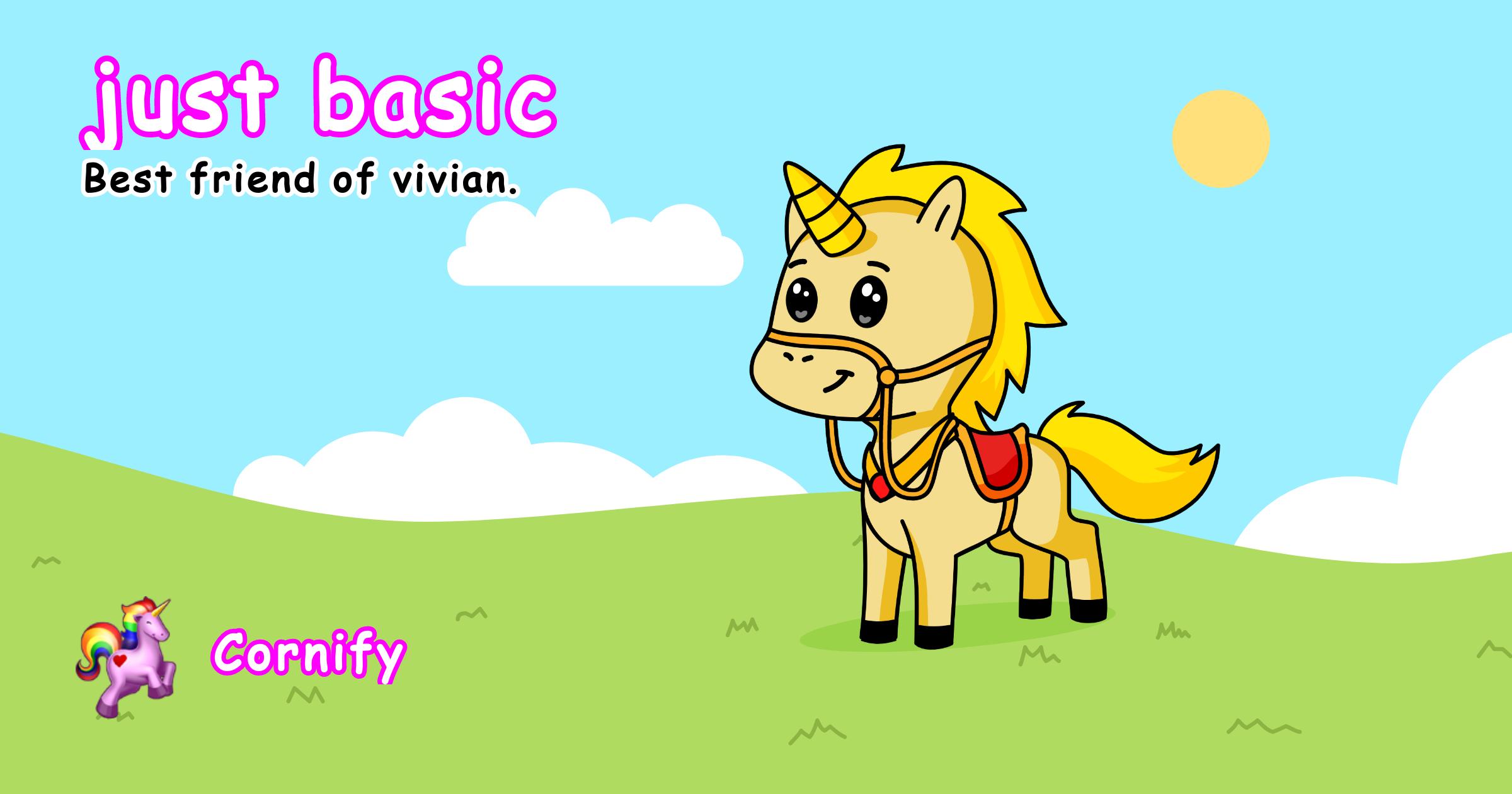 just basic the unicorn