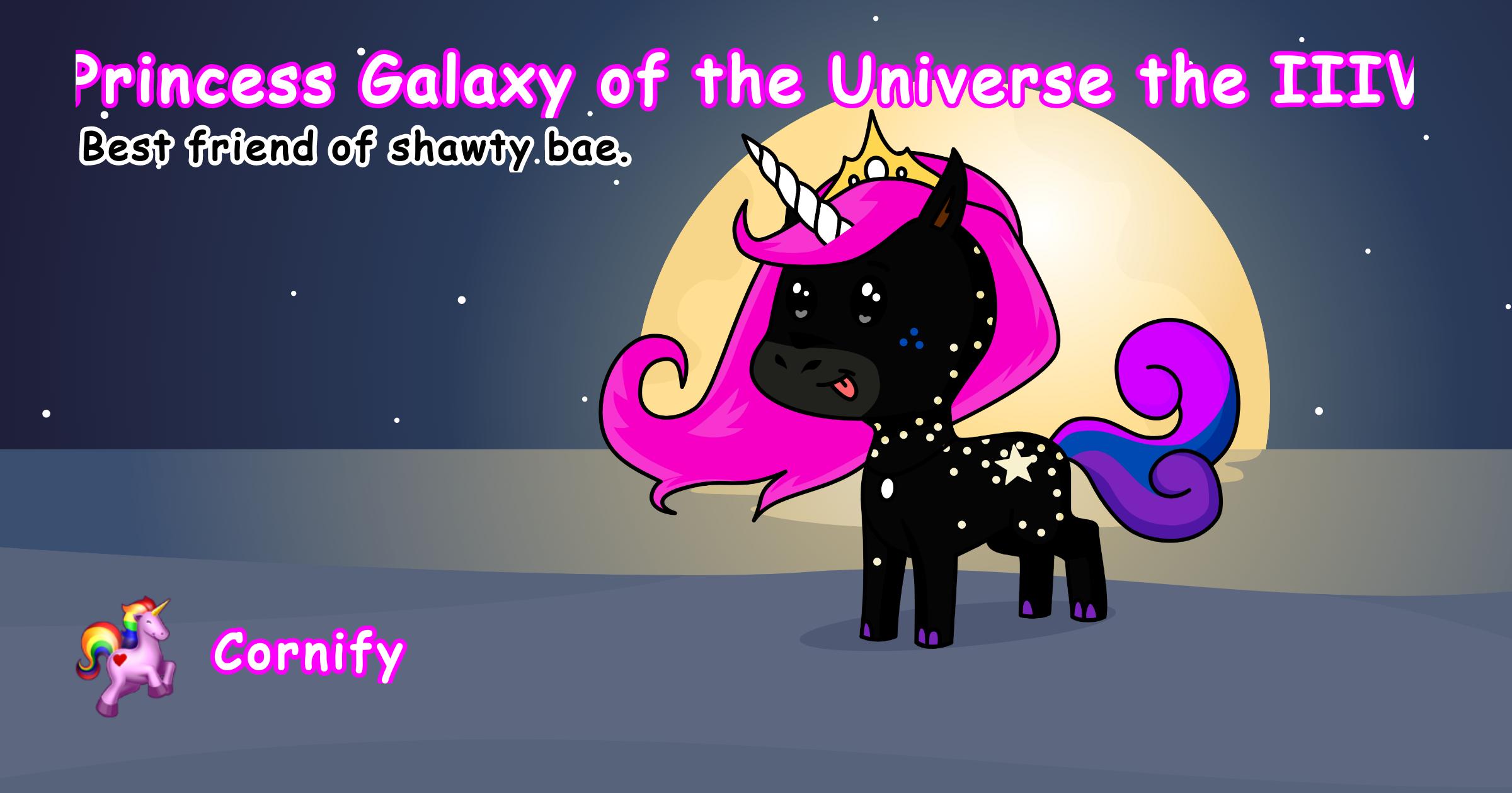 Princess Galaxy of the Universe the IIIV the unicorn